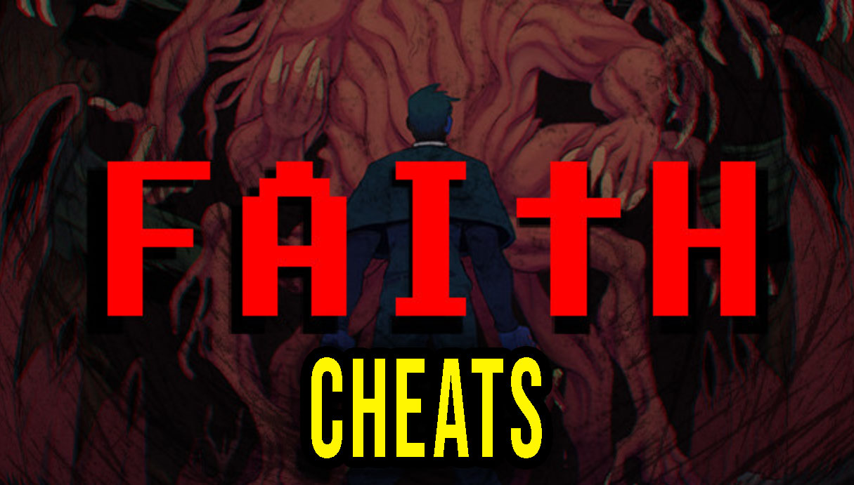 FAITH - Cheats, Trainers, Codes - Games Manuals
