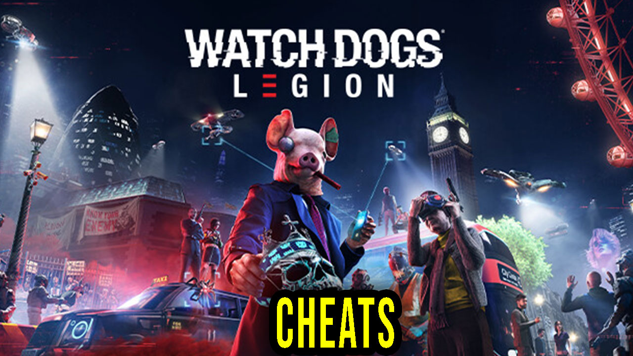 Watch Dogs: Legion - Cheats, Trainers, Codes - Games Manuals