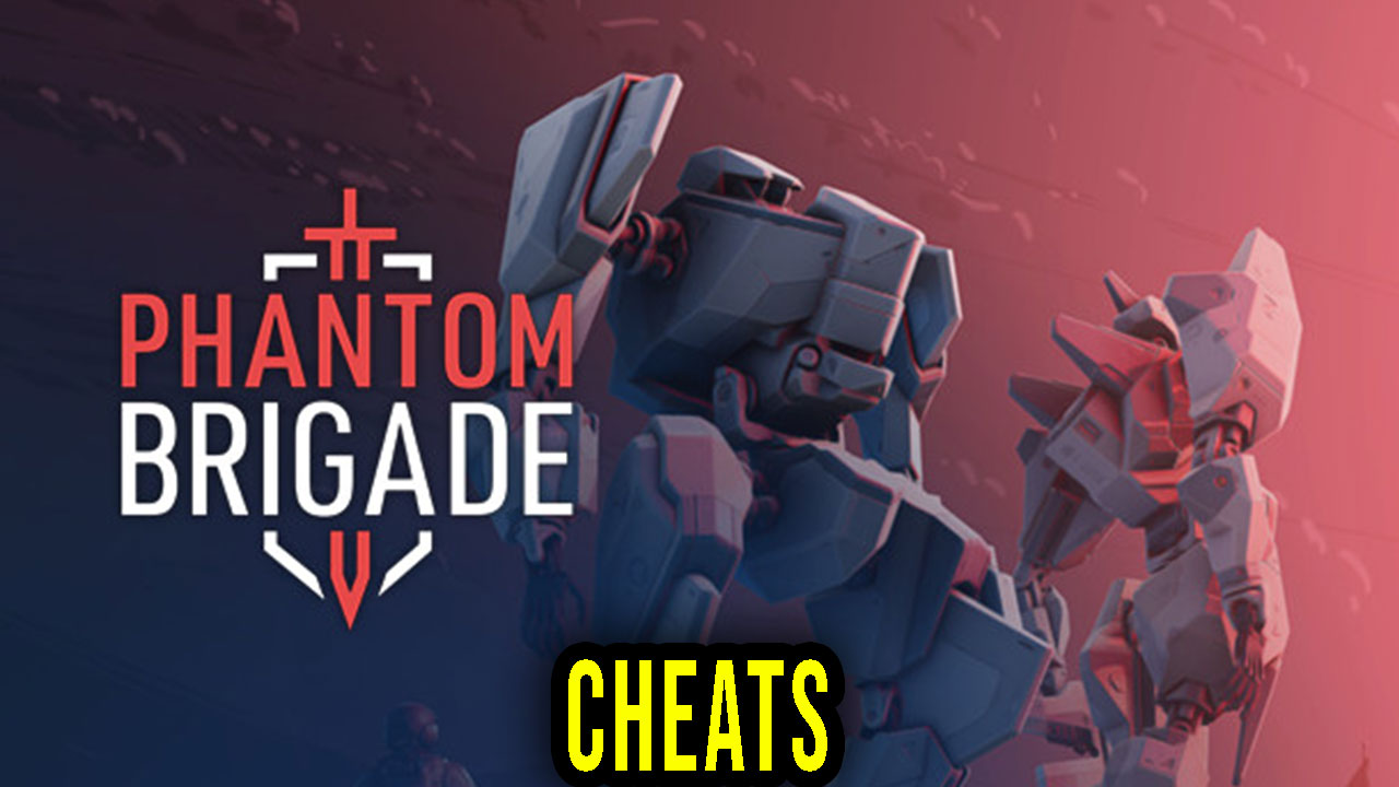 Phantom Brigade - Cheats, Trainers, Codes - Games Manuals