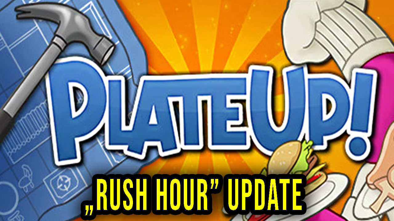 PlateUp - Version "Rush Hour" - Update, changelog, download - Games Info DB