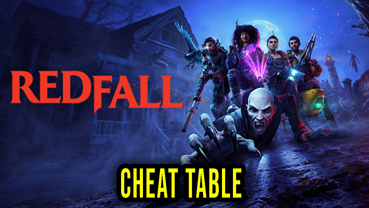 Redfall - Cheat Table for Cheat Engine - Games Manuals