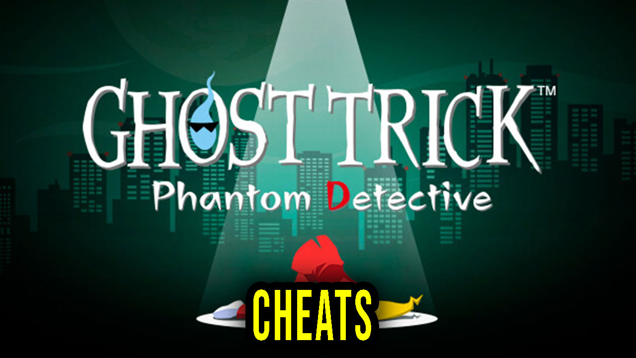 Ghost Trick: Phantom Detective - Cheats, Trainers, Codes - Games Manuals