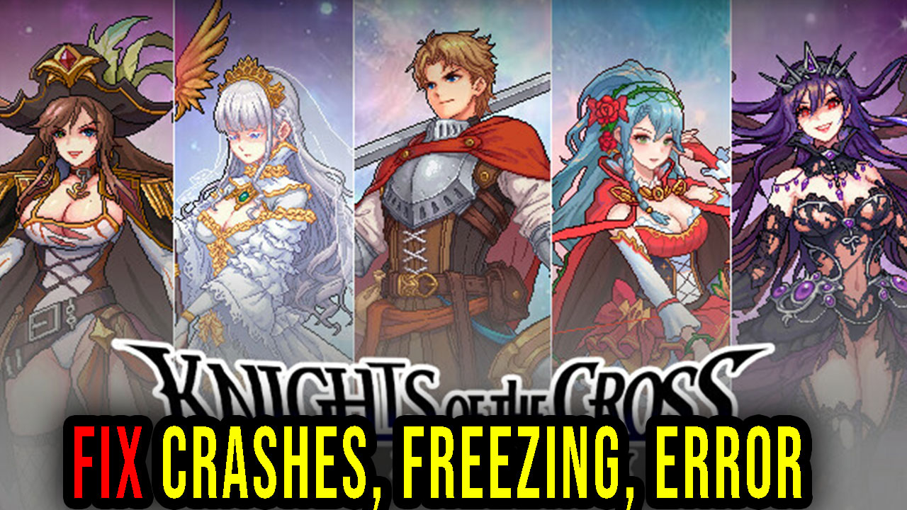 Krzyżacy - The Knights of the Cross - Crashes, freezing, error codes, and launching problems ...