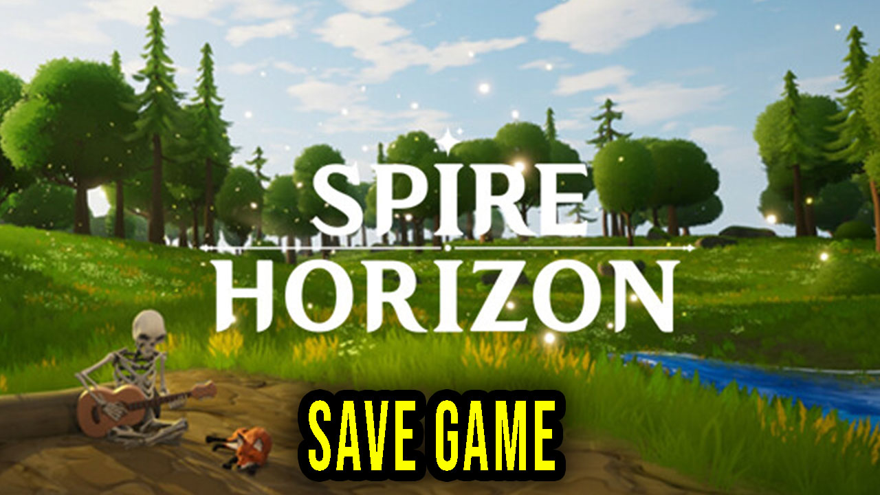Spire Horizon – Save Game – location, backup, installation - Games Info DB