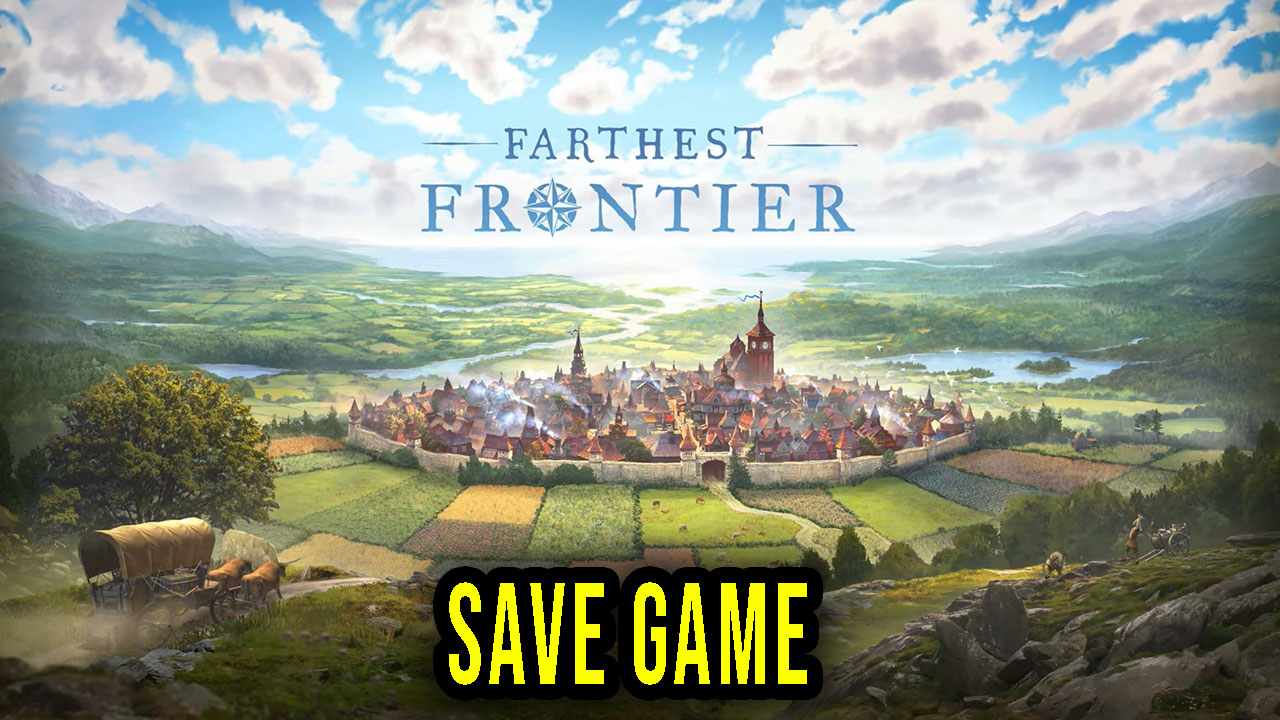 Farthest Frontier – Save Game – location, backup, installation - Games ...
