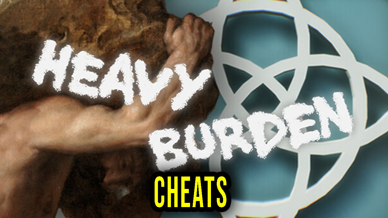 Heavy Burden - Cheats, Trainers, Codes - Games Manuals