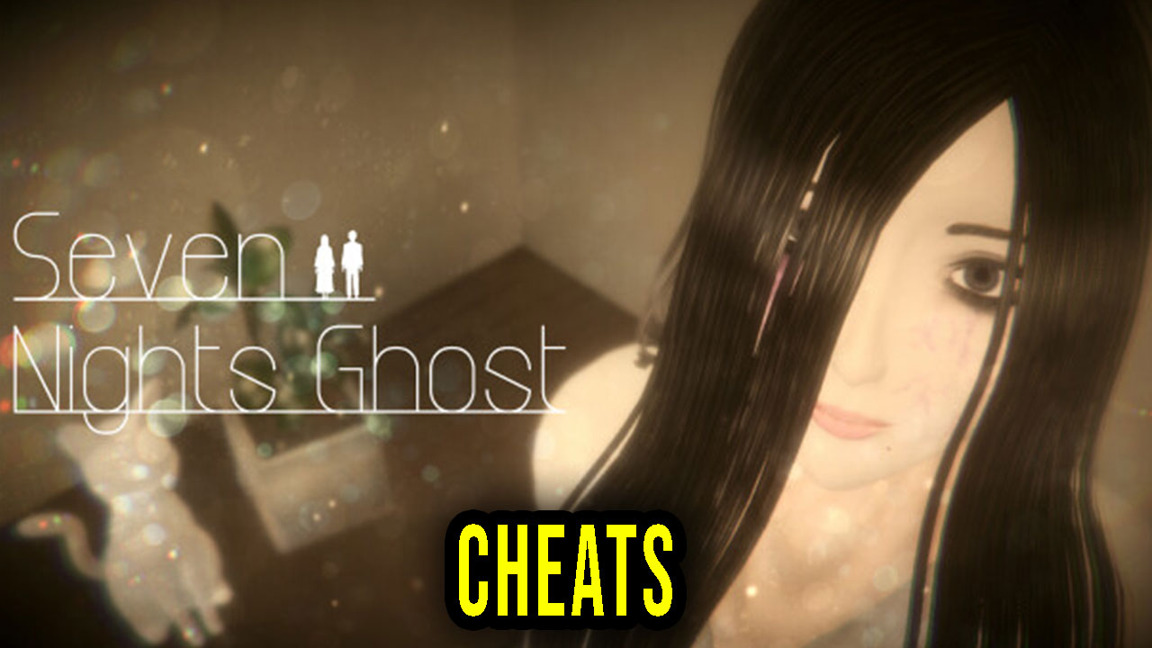 Seven Nights Ghost - Cheats, Trainers, Codes - Games Manuals