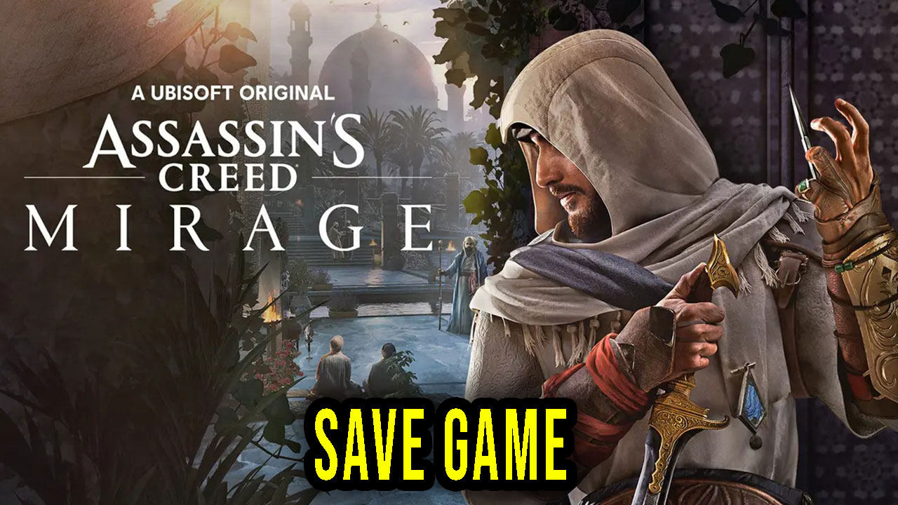 Assassin's Creed Mirage – Save Game – location, backup, installation ...