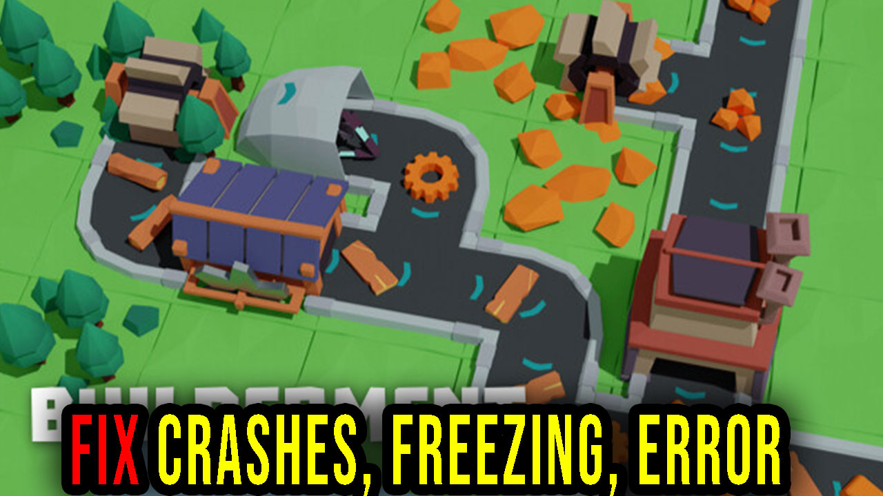 Builderment - Crashes, freezing, error codes, and launching problems ...