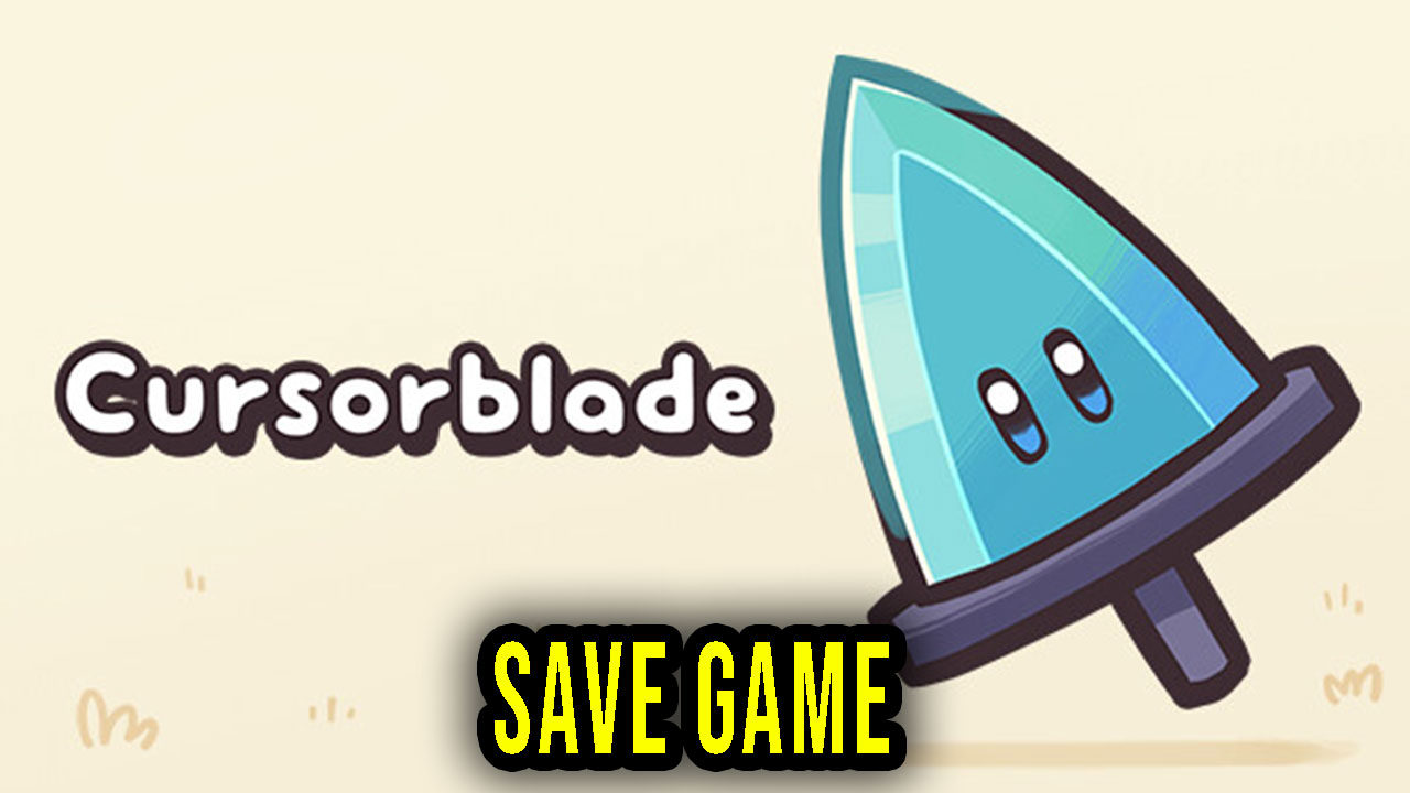Cursorblade – Save Game – location, backup, installation - Games Info DB