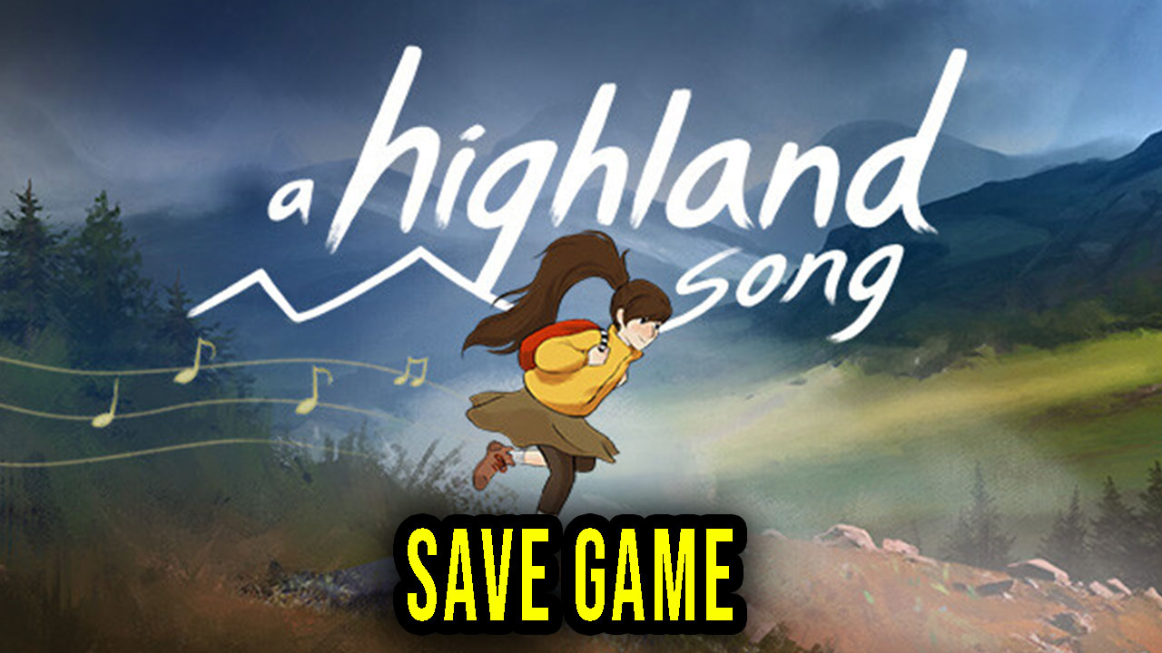 A Highland Song – Save Game – location, backup, installation - Games ...
