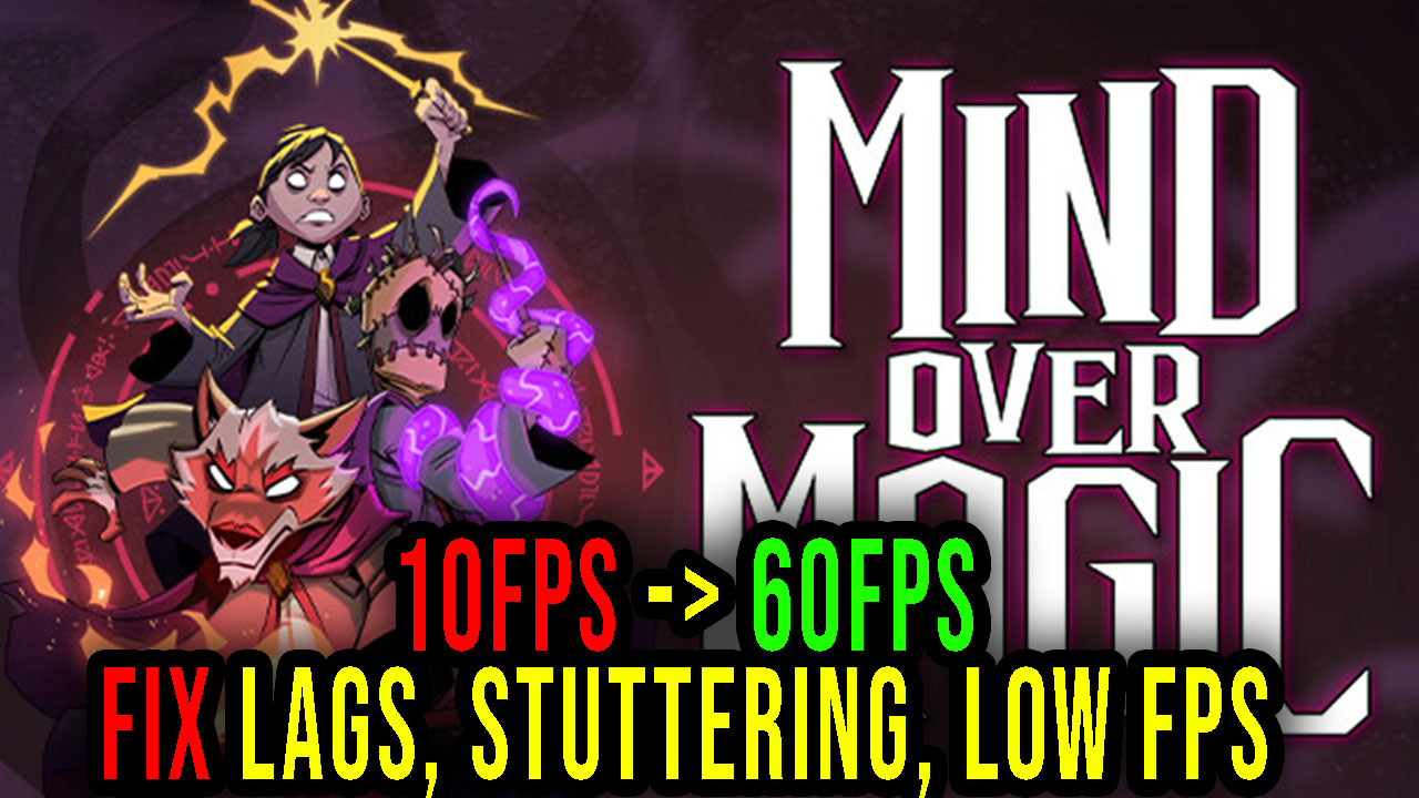 Mind Over Magic - Lags, stuttering issues and low FPS - fix it! - Games ...