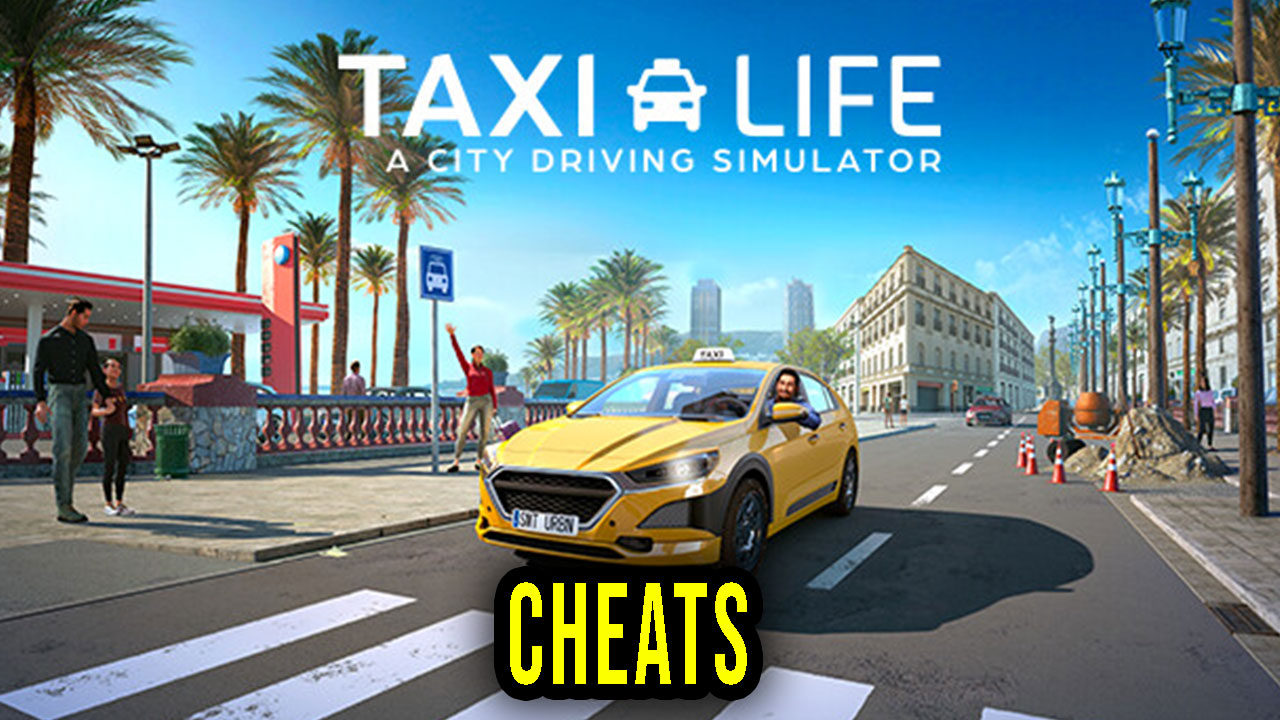 Taxi Life: A City Driving Simulator - Cheats, Trainers, Codes - Games ...